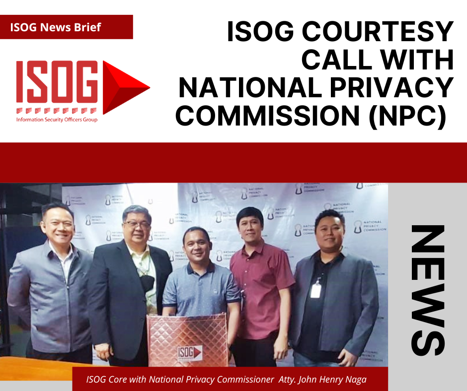 ISOG courtesy call with National Privacy Commission (NPC) - ISOG